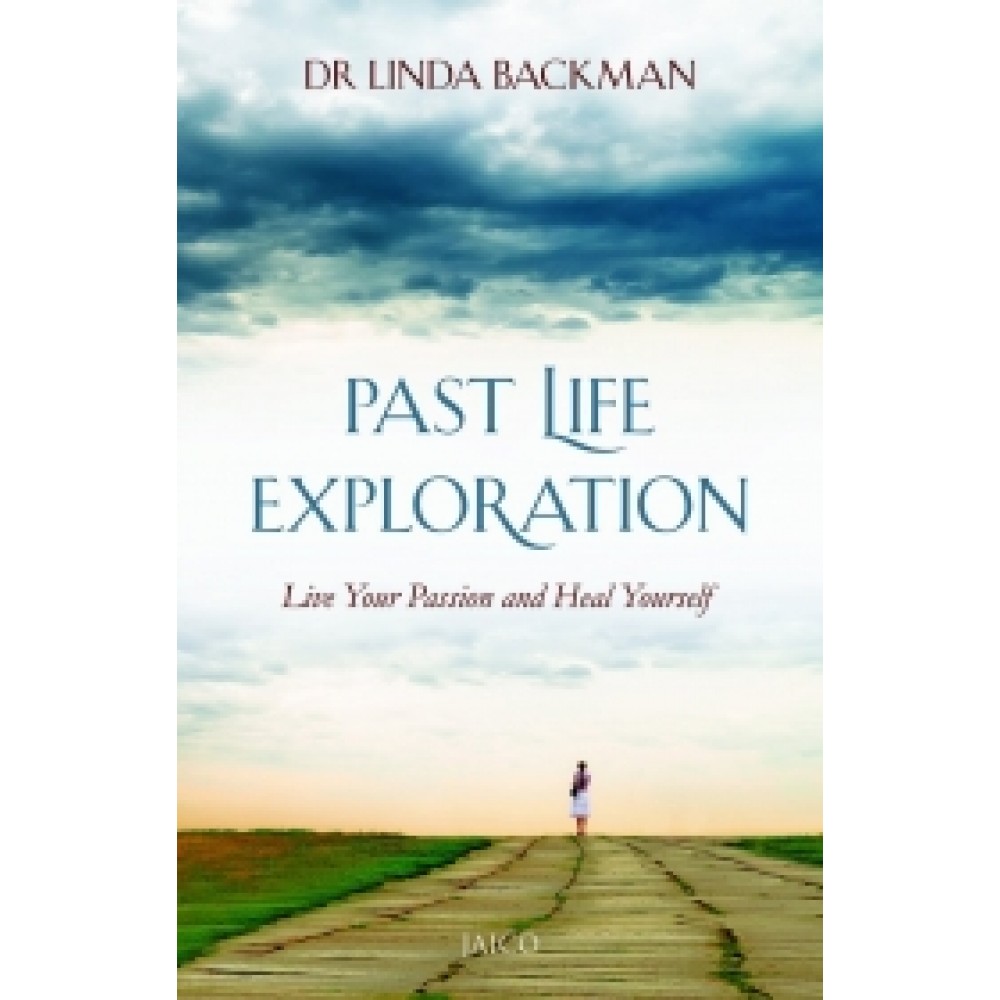 Past Life Exploration - Dr.Linda Backman - ஜெய்கோ பப்ளிஷிங் ஹவுஸ் | panuval.com