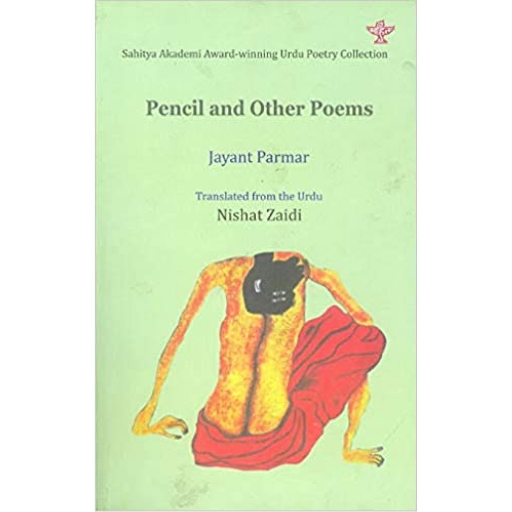 Pencil and Other Poems - Jayant Parmar, Nishat Zaidi - சாகித்திய ...