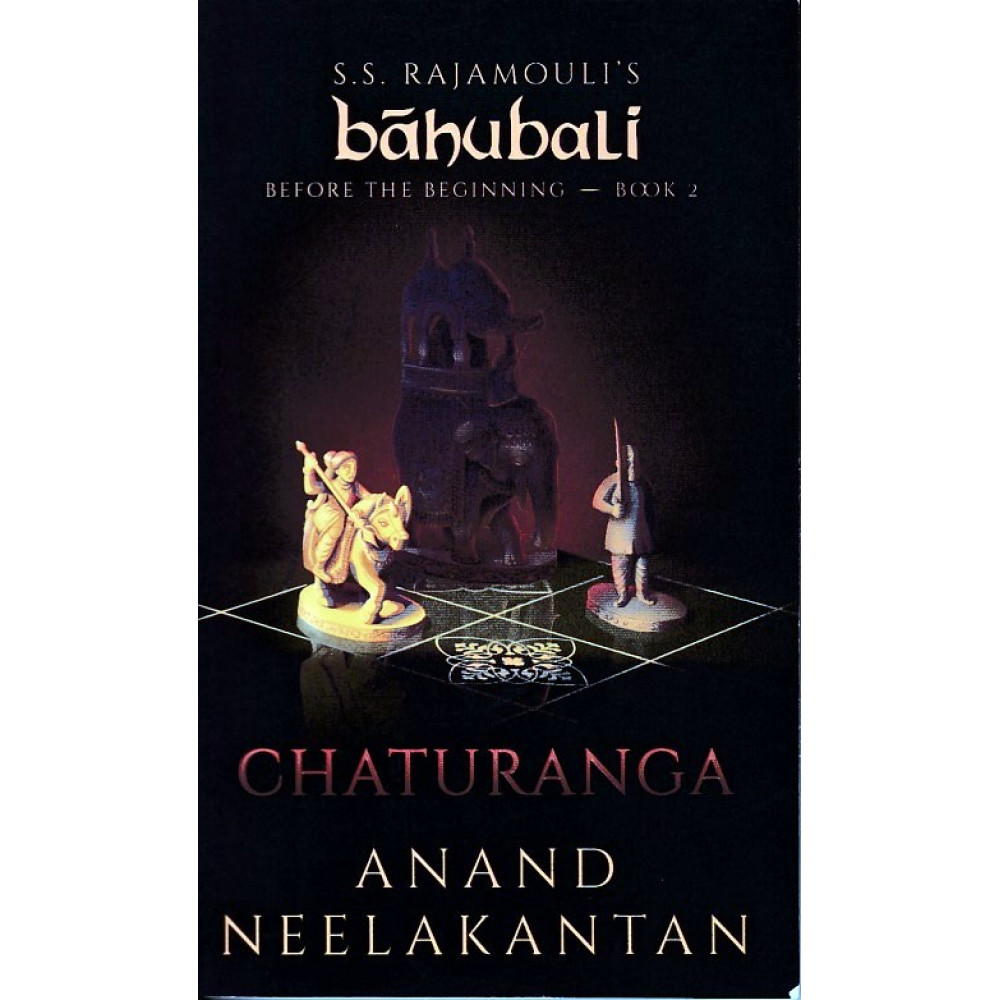 Chaturanga: Bahubali Before the Beginning - Book 2 - ஆனந்த் நீலகண்டன் ...