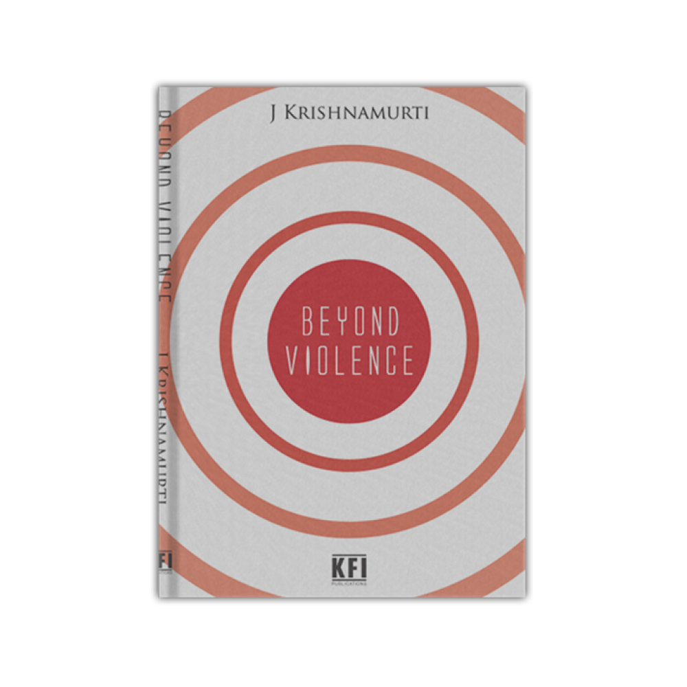 Beyond Violence - J.Krishnamurti - Krishnamurthi Foundation India | panuval.com