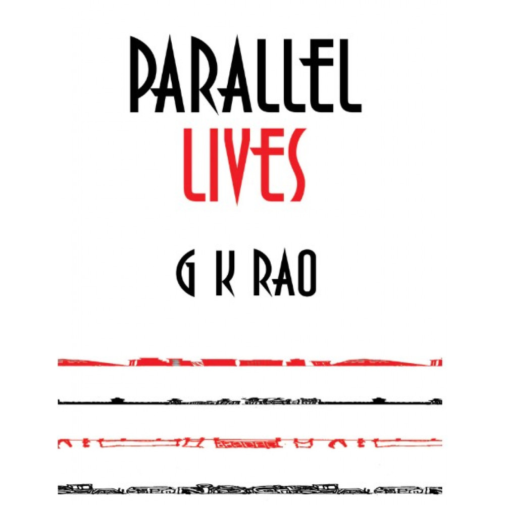 PARALLEL LIVES - G.K.Rao - எழுத்து பிரசுரம் | Zero Degree Publishing ...