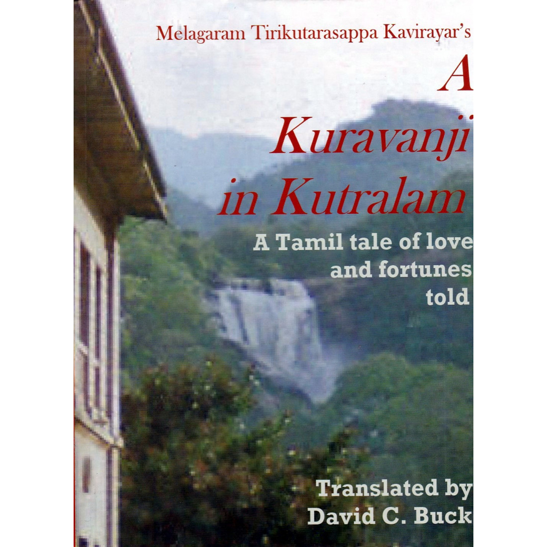 A Kuravanji in Kutralam - Melagaram tirukutarasappa kavirayar, David C ...